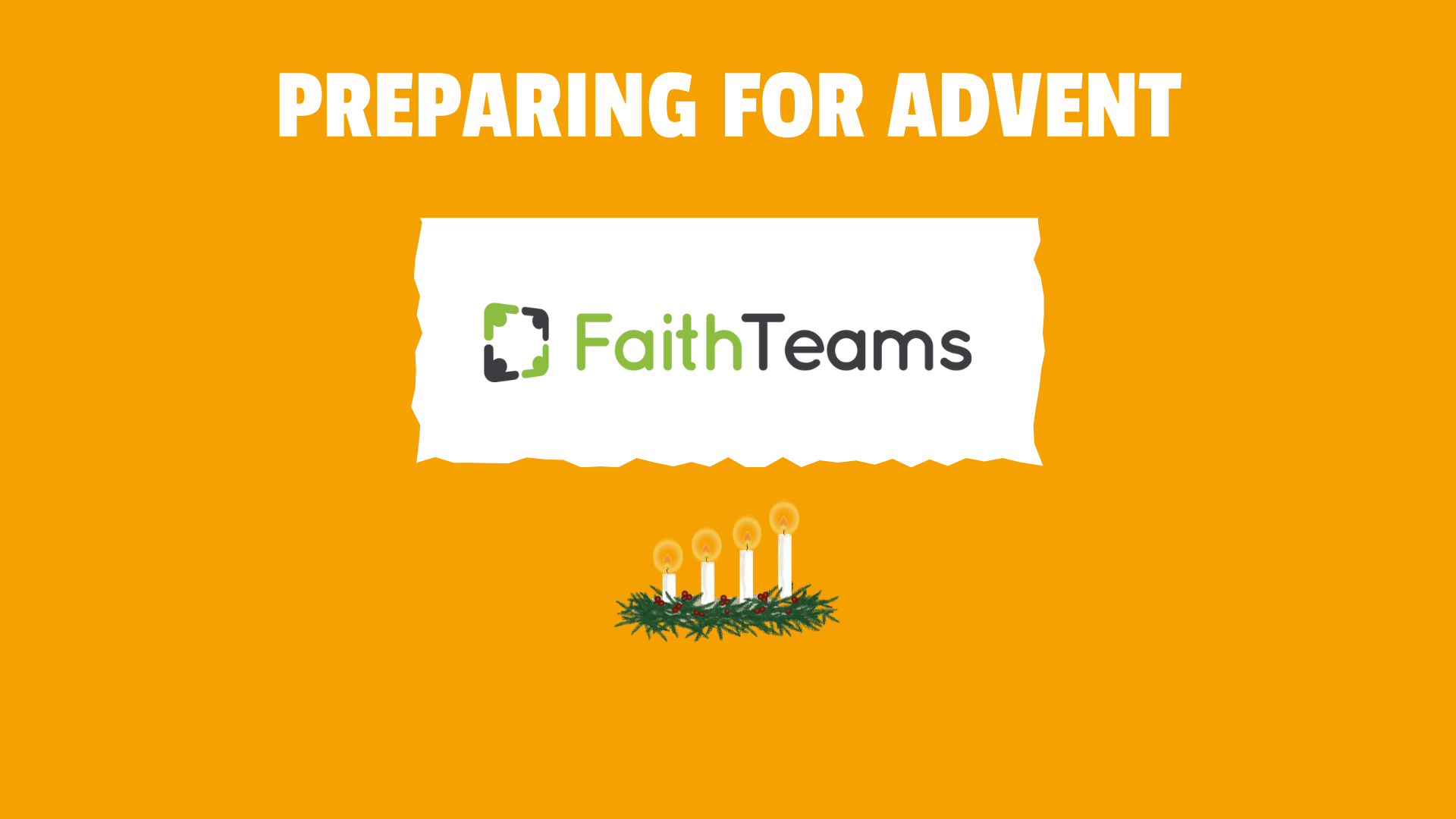 Advent is Near - Faith Teams